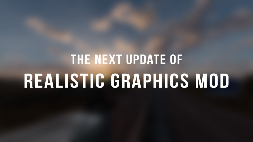Realistic Graphics Mod for ETS 2 and ATS - Frkn64 Modding